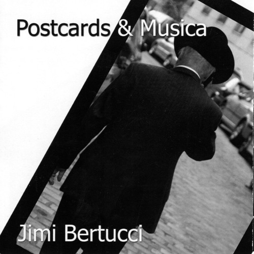 Stream From the CD Postcards & Musica - Radio Tree by Jimi Bertucci ...