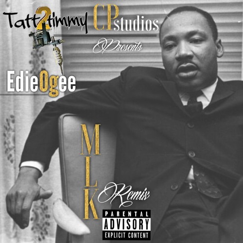 Stream Tatt2Timmy - Martin Luther King(remix) feat EdieOgee(Prod. by ...