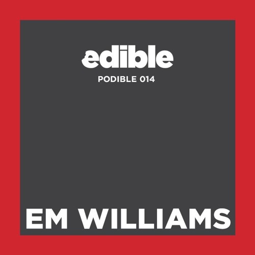 Stream Podible 014 - Em Williams by Edible beats | Listen online for ...