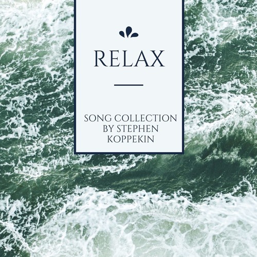 Stream Stephen Koppekin | Listen to Relax playlist online for free on ...