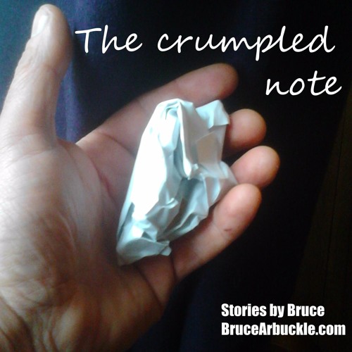 Stream episode Stories By Bruce (2) The Crumpled Note by Felt.Buzz ...