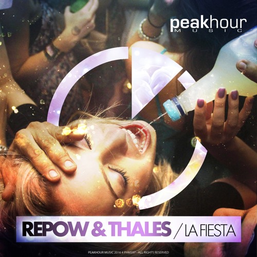 Stream Repow & THALES - La Fiesta (Original Mix) OUT NOW! by Peak Hour ...