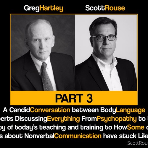 Stream Greg Hartley and Scott Rouse PART 3 - Body Language / ScottRouse ... Stream Greg Hartley and Scott Rouse PART 3 - Body Language / ScottRouse ...