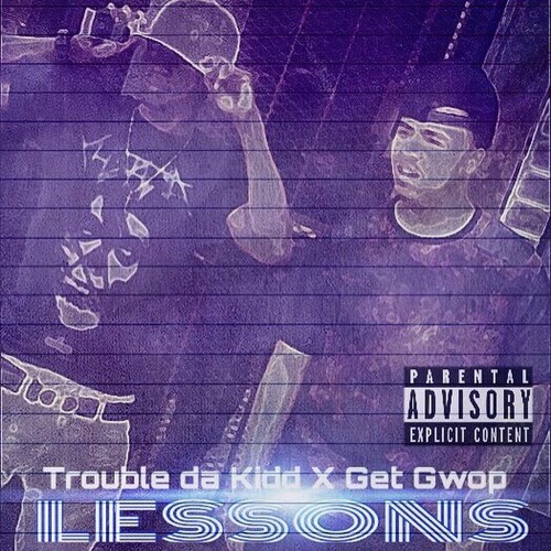 Stream #LE$$ONS........... TROUBLE DA KIDD x GET GWOP by TROUBLE DA ...