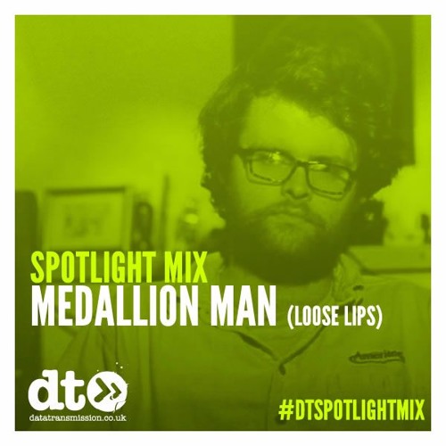 Stream Spotlight Mix: Medallion Man (Loose Lips) by Data Transmission ...