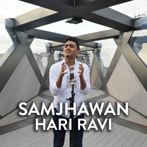 Stream Samjhawan by Hari Ravi | Listen online for free on SoundCloud
