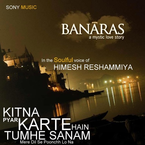 Stream Kitna Pyar Karte Hain - Himesh Reshammiya | Banaras (2006) by Himesh Reshammiya | Listen ...