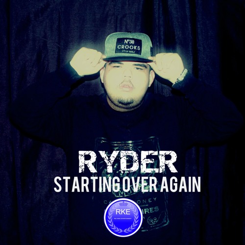 Stream STARTING OVER AGAIN - RYDER SOLO by Rez Kingz Entertainment ...