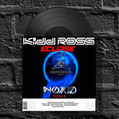 Stream Kidd Ross Eclipse (NOXXID Remix) by Astronomic Music | Listen ...