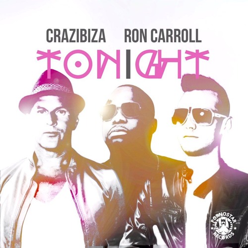 Stream Crazibiza & Ron Carroll - Tonight [OUT NOW!] by Crazibiza ...
