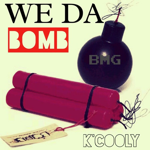 Stream "We Da Bomb" by K COOLY | Listen online for free on SoundCloud