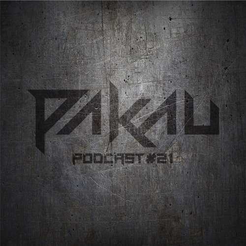 Stream Pakau - Podcast#21 by Pakau | Listen online for free on SoundCloud