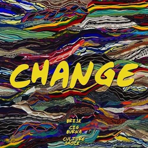 Stream Change (Briskoner Feat Cig Burna) by culture/shock | Listen ...