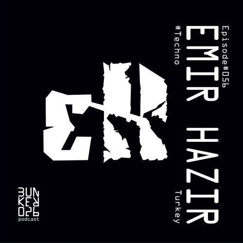 Stream || Emir Hazir • Episode#056 | #Techno by Bunker 026 | Listen ... Stream || Emir Hazir • Episode#056 | #Techno by Bunker 026 | Listen ...