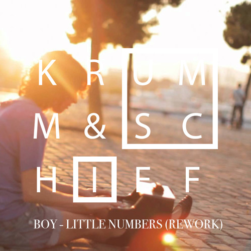 Stream Boy - Little Numbers (Krumm&Schief Rework)*FREE DOWNLOAD* by ...