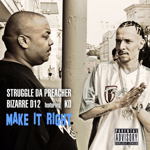 Stream Make It Right (ft. Bizarre D12, KD) by Struggle da Preacher ...