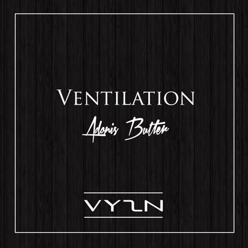 Stream Ventilation - Adonis Butler by Adonis Butler | Listen online for ...