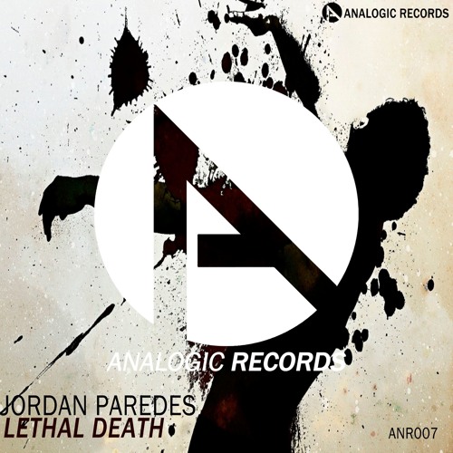Stream Jordan Paredes - Lethal Death (Original Mix)[OUT NOW!] #ANR007 ...