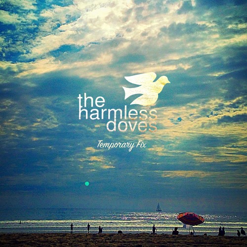 Stream Harmless Doves | Listen to NEW ALBUM | 4.8.16 | "Temporary Fix ...