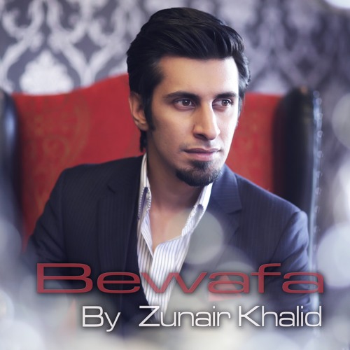 Stream Bewafa - Zunair Khalid by Zunair Khalid | Listen online for free on SoundCloud