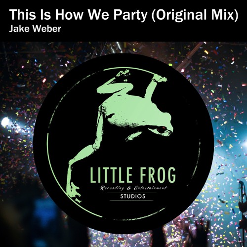 Stream Jake Weber - This Is How We Party (Original Track) by Little ...