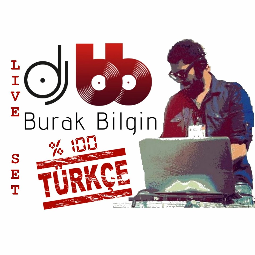 Stream DJ Burak Bilgin %100 Türkçe Live Set by DJ Burak Bilgin | Listen ...