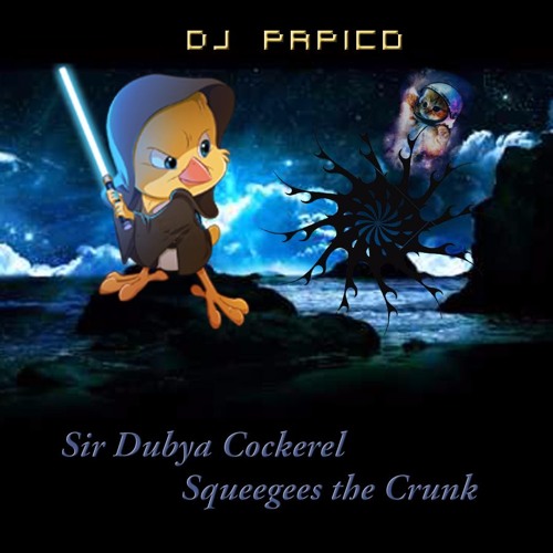 Stream Sir Dubya Cockerel Squeegees The Crunk by dj papico | Listen ...