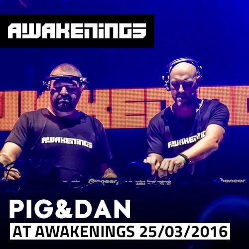 Stream Pig&Dan @ Awakenings Easter Special 25 - 03 - 2016 by Awakenings ...