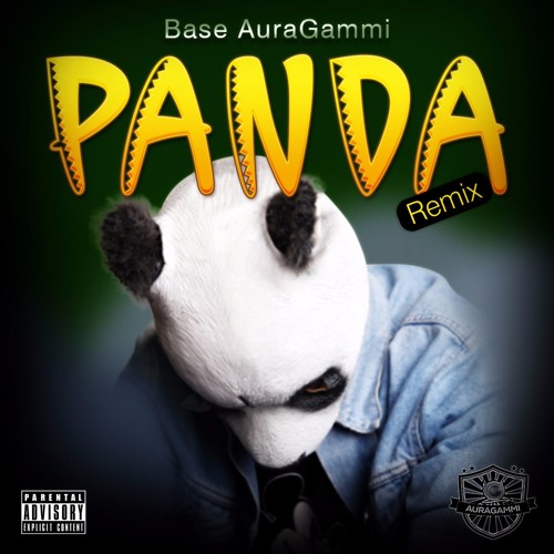 Stream Panda Remix by Base AuraGammi | Listen online for free on SoundCloud