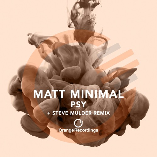 Stream Matt Minimal - Psy (Steve Mulder Remix) [Orange Recordings] by Steve Mulder | Listen ...