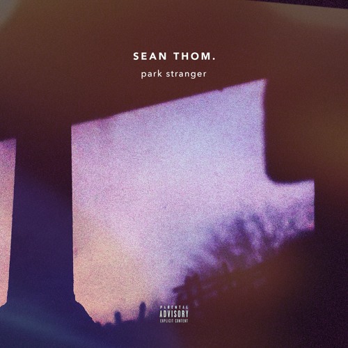 Stream Sean Thom. // Park Stranger (p. ¢hange) by DOTWAV Records ...