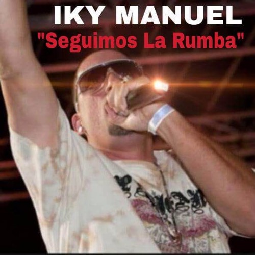 Stream Iky Manuel - Seguimos La Rumba (Prod By Marvin Zurrenda) by Iky ...