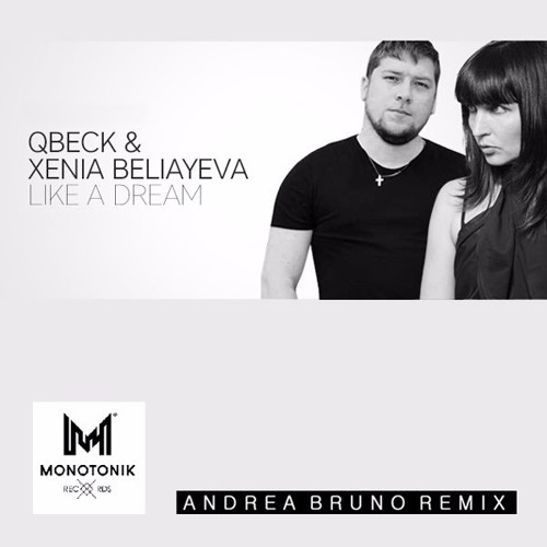 Stream Qbeck & Xenia Beliayeva - Like A Dream (Andrea Bruno Remix) by ...