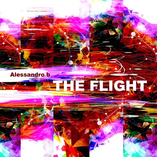 Stream Alessandro B - The Flight (Original Mix) by Alessandro B ...