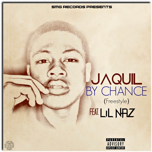 Stream JAQUIL FT LiL NAZ - BY CHANCE (REMIX) - SMG RECORDS 2016 by ...