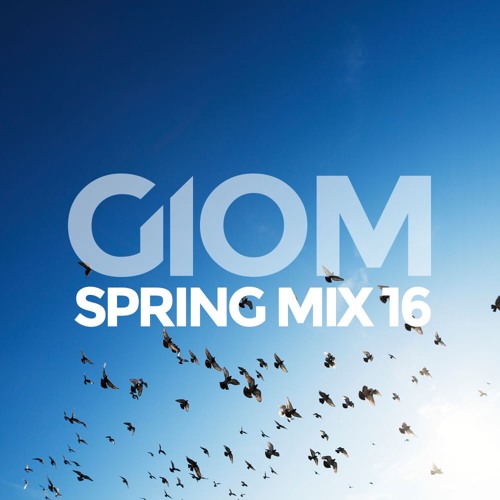 Stream Spring Mix 16 by Giom | Listen online for free on SoundCloud