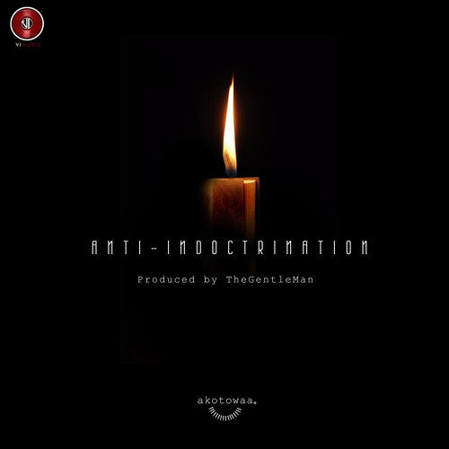 Stream Anti-Indoctrination by Akotowaa | Listen online for free on ...