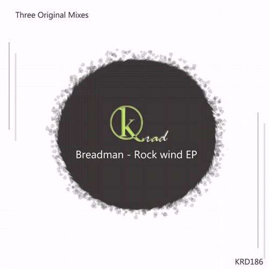 Stream [KRD186] Breadman - Rock Wind (Original Mix) [Krad Records] by ...