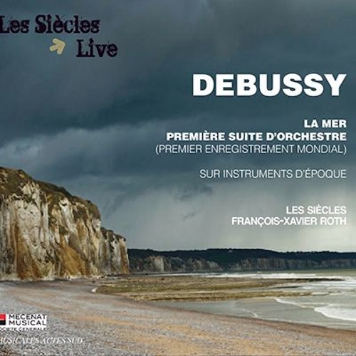 Stream DEBUSSY, La Mer, Dialogue du vent et de la mer by Les Siècles ...