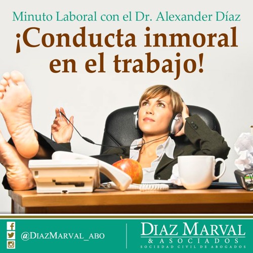 Stream MICRO MINUTO LABORAL Conducta Inmoral En El Trabajo by Díaz ...