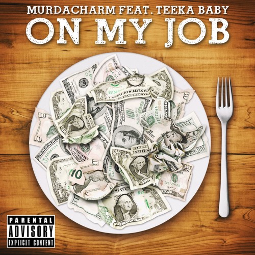 Stream MurdaCharm X Teeka Baby-On My Job ( REPOST & LIKE ) by ...