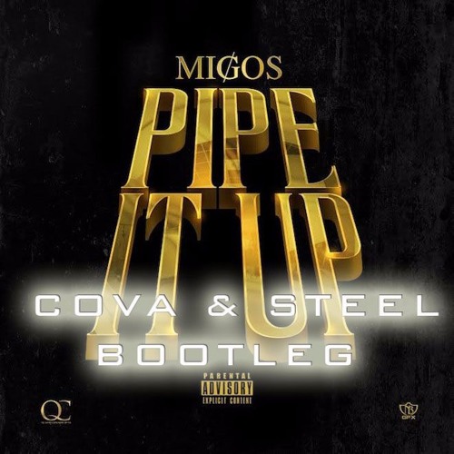 Stream Pipe It Up (Cova & Steel Bootleg) by Cova N Steel | Listen ...
