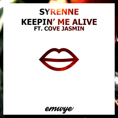 Stream Syrenne - Keepin' Me Alive ft Cove Jasmin by EMWYE | Listen ...