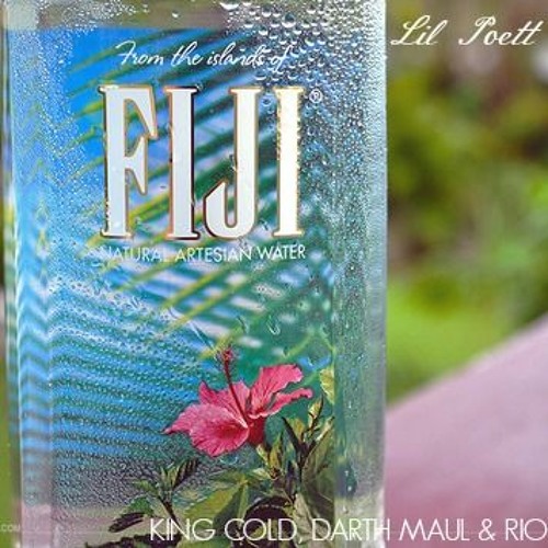 Stream Lil Poett - Fiji Water (Ft. King Cold, Darth Maul & Rio) by Lil ...