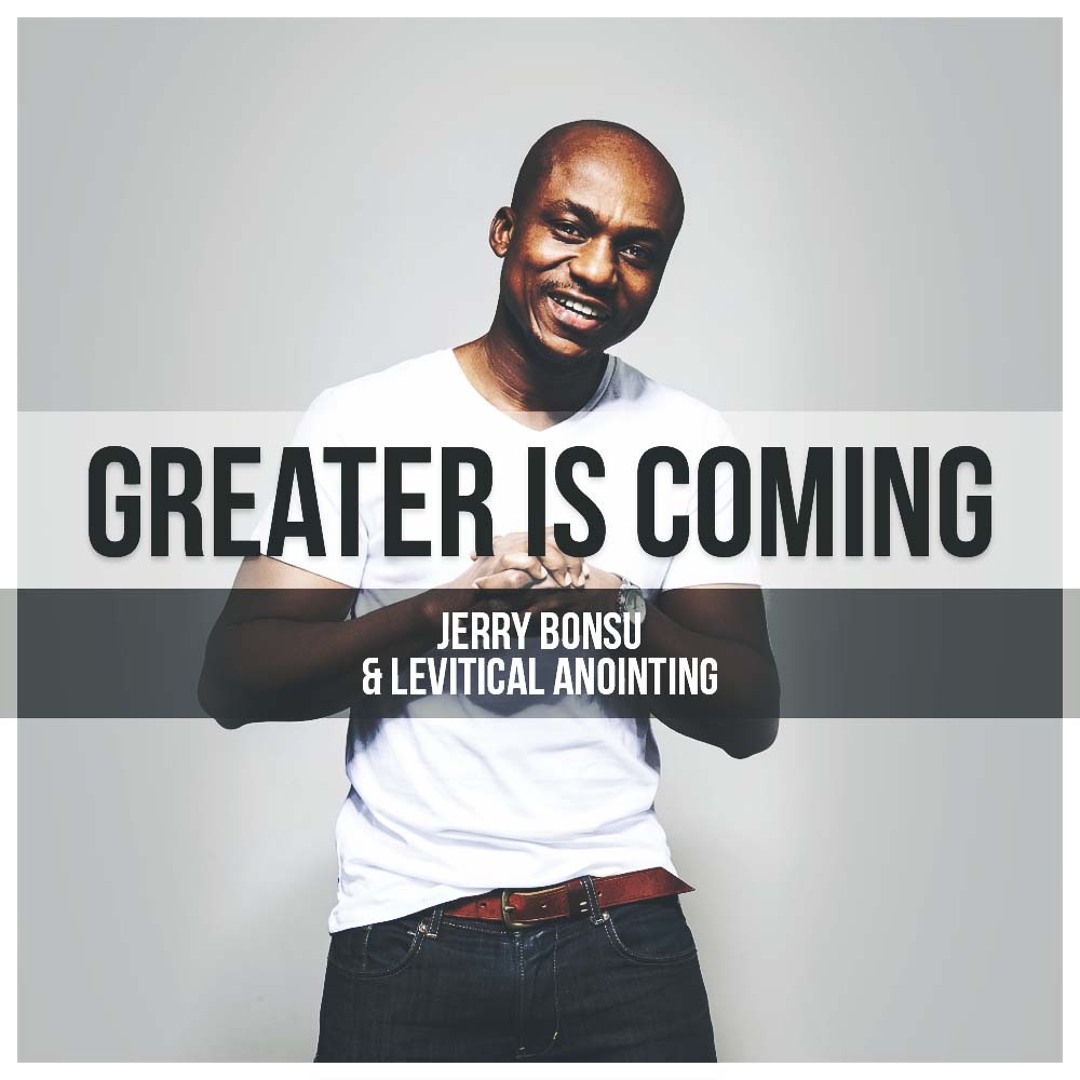 Stream Greater Is Coming (Radio Edit) by Jerry Bonsu & Levitical ...