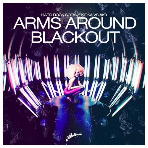 Stream ak9 Vs Hard Rock Sofa - Arms Around Blackout (Jaremu Mashup) by ...