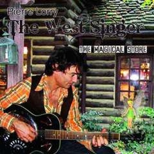 Stream Wayfaring Stranger Album The Magical Store By Pierre Lorry