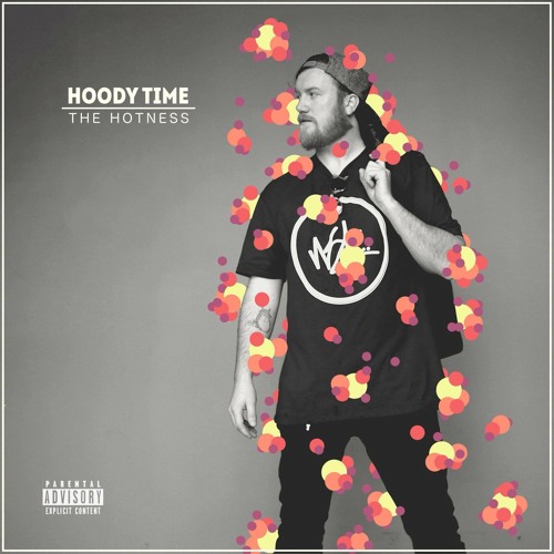 Stream Hoody Time | Listen to The Hotness EP playlist online for free ...