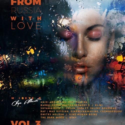 Stream FROM RUSSIA WITH LOVE VOL.3 by OLGA ALBERTI by OLGA ALBERTI ...