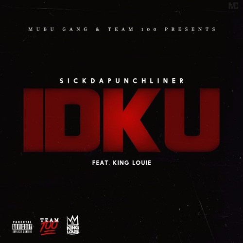 Stream King Louie - IDKU ft. SickDaPunchLiner by ProMixGlobal | Listen ...
